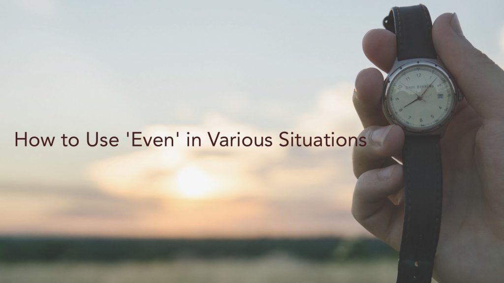 How to Use “Even” in Various Situations - LingualBox Blog